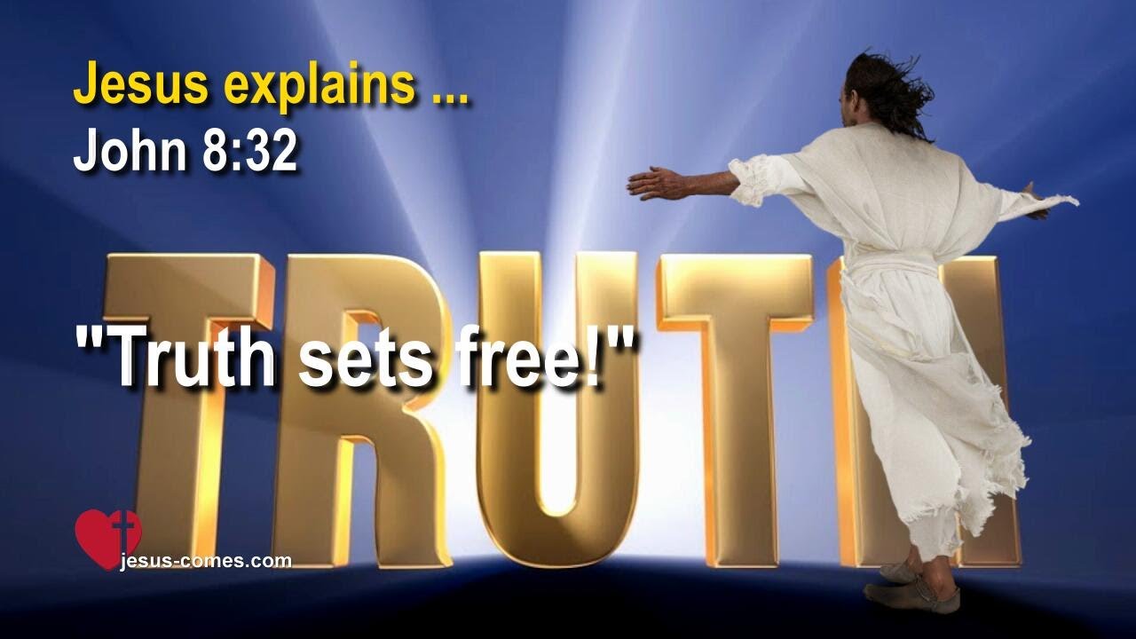 The Truth shall set you free ️ Jesus Christ explains John 8:32 - YouTube