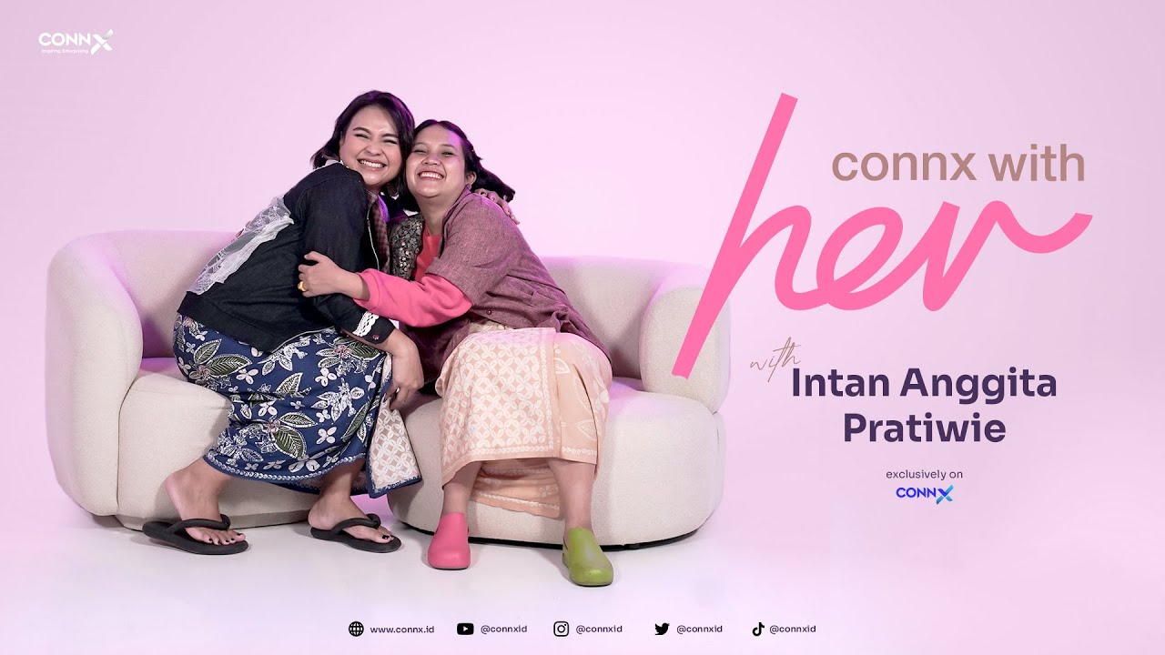 Connx With Her | Episode 3: Intan Anggita Pratiwie - YouTube