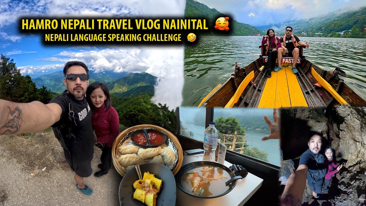 Hamro Nepali Travel Vlog Nainital 🥰 Ani Nepali Language Speaking Challenge 🤣 New Nepali Vlog ...