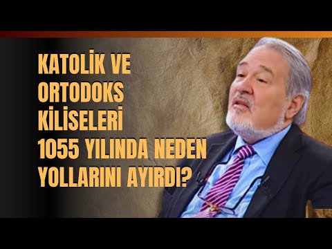 Katolik Ve Ortodoks Kiliseleri 1055 Yılında Neden Yollarını Ayırdı?