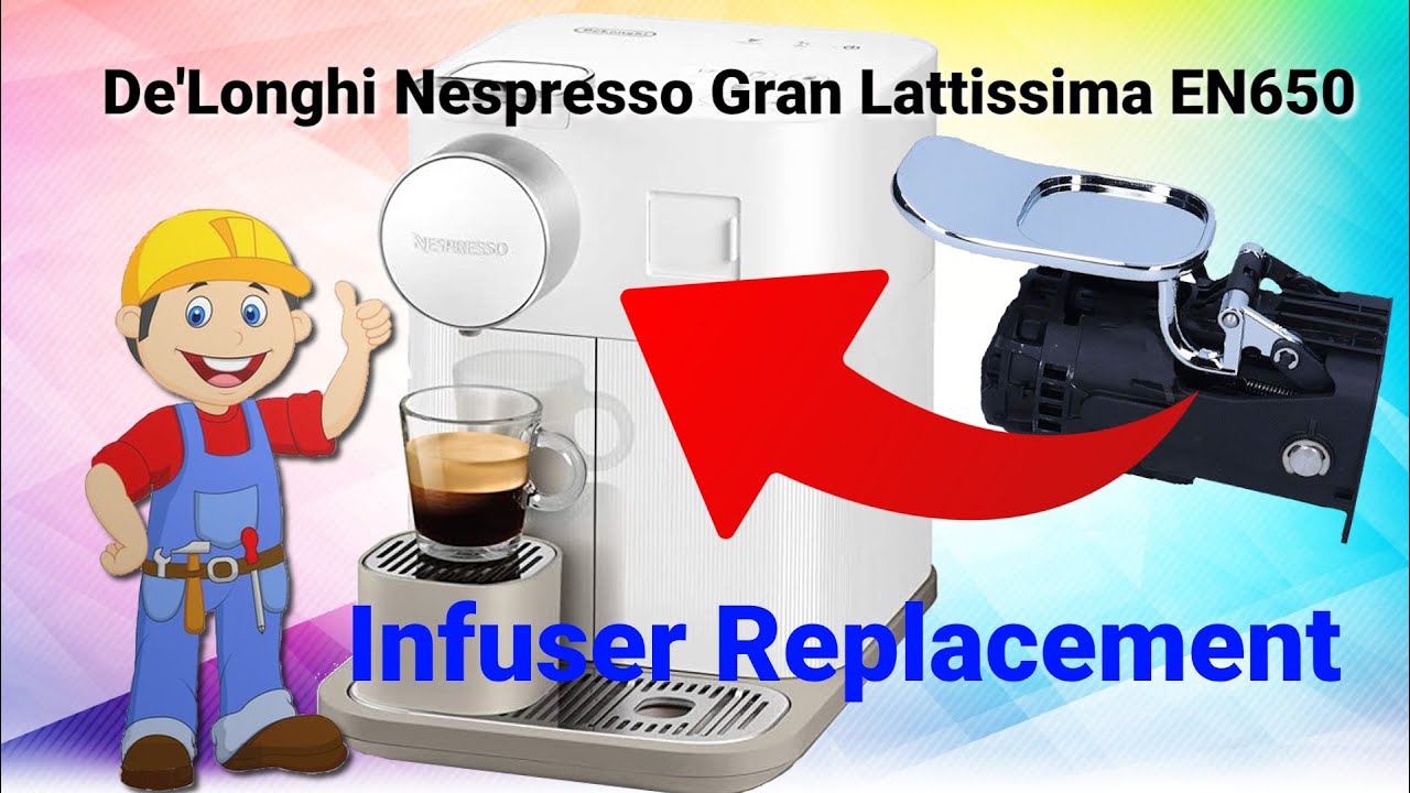 De'Longhi Nespresso Gran Lattissima EN650 Infuser replacement - YouTube