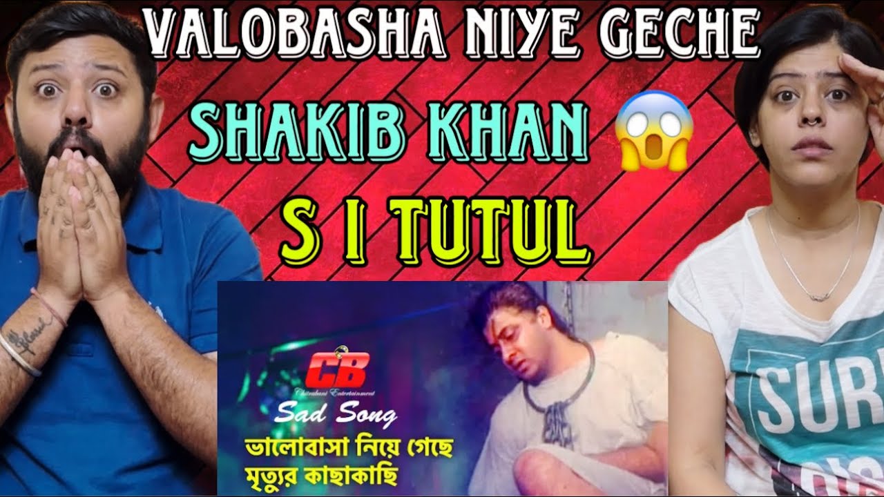 Valobasha Niye Geche Full Video Song Reaction | Shakib Khan | S I Tutul ...