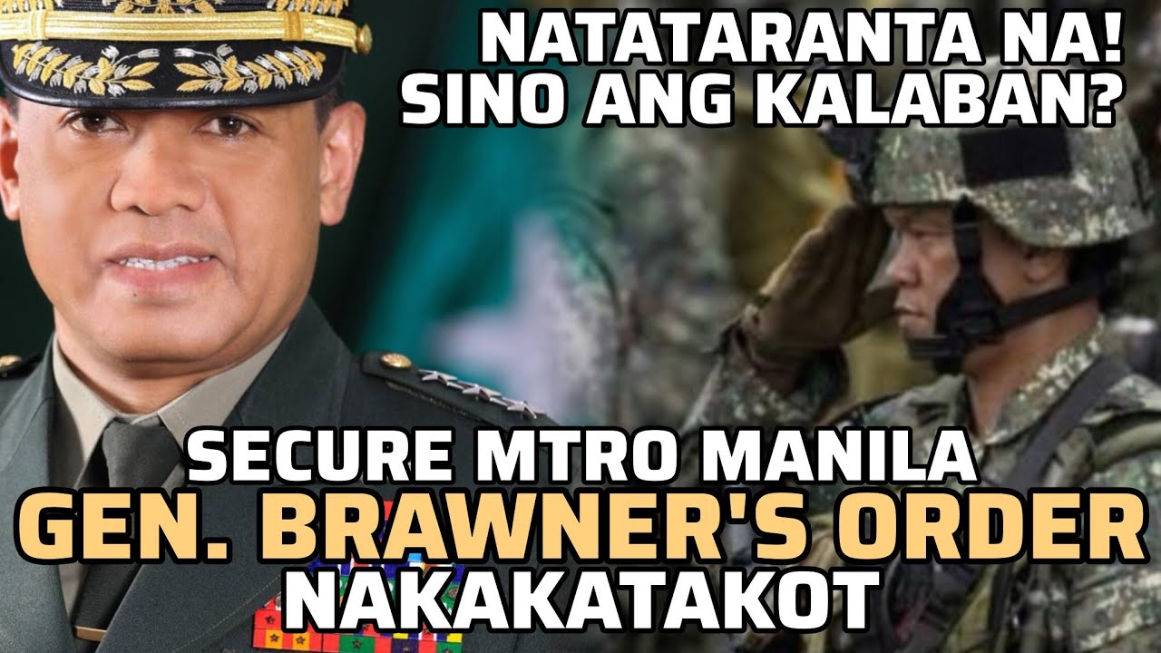 NATATARANTA NA? GEN. BRAWNER'S ORDER SA MGA SUNDALO, NAKAKATAKOT | SINO ...