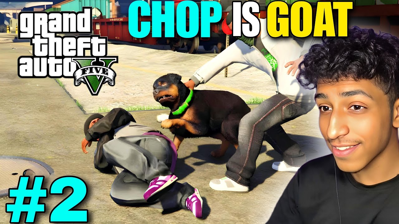 CHOP IS GOAT | GTA 5 GAMEPLAY | #2 - YouTube