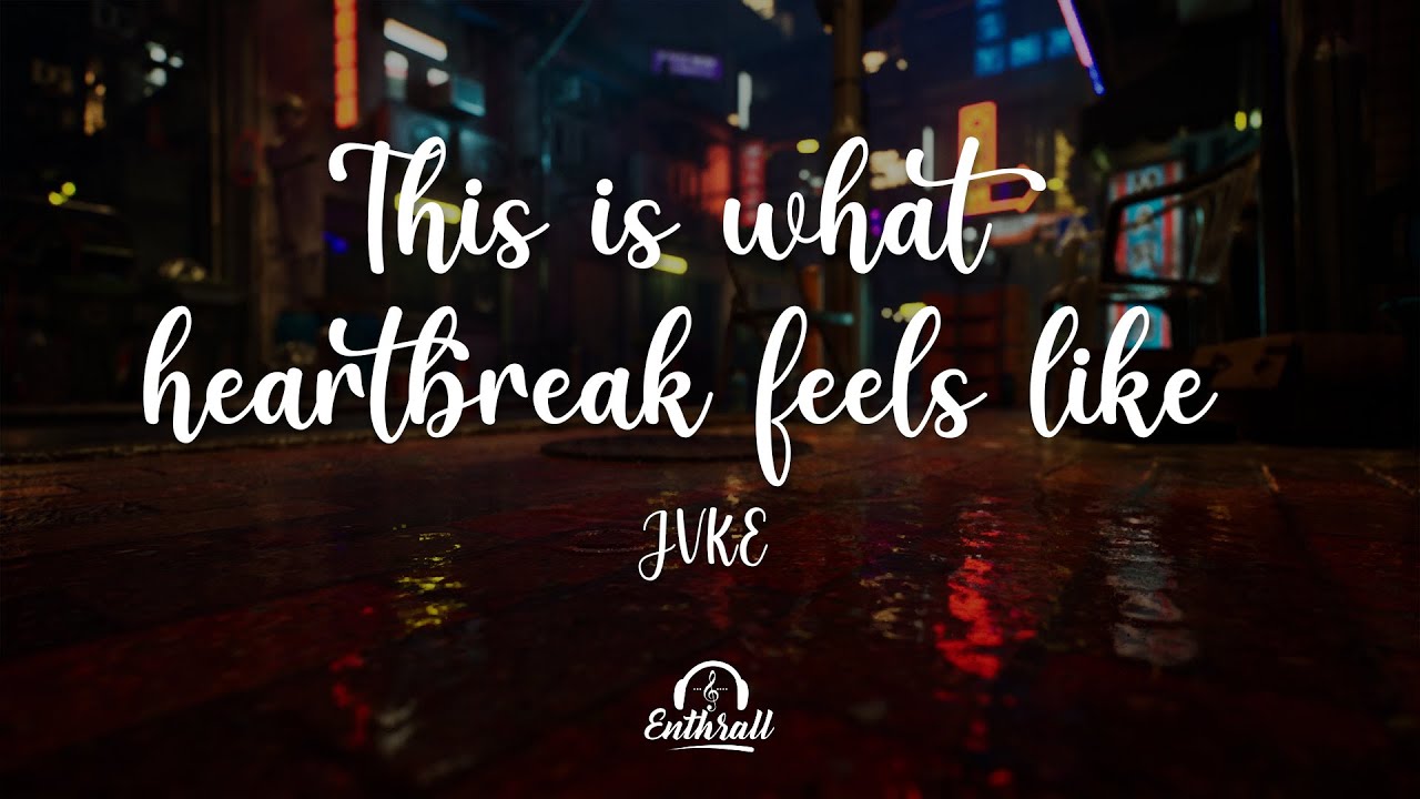 JVKE - this is what heartbreak feels like (Lyrics) - YouTube