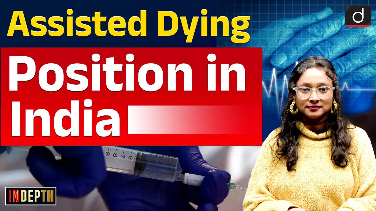 Assistive Dying | What is the Position in India? | InDepth | Drishti IAS English - YouTube