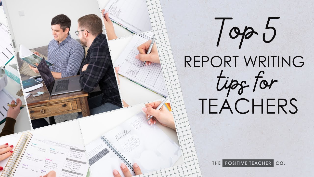 Top 5 Report Writing Tips for Teachers - YouTube