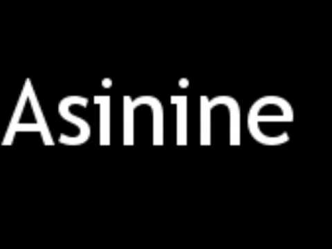 How to Pronounce Asinine - YouTube