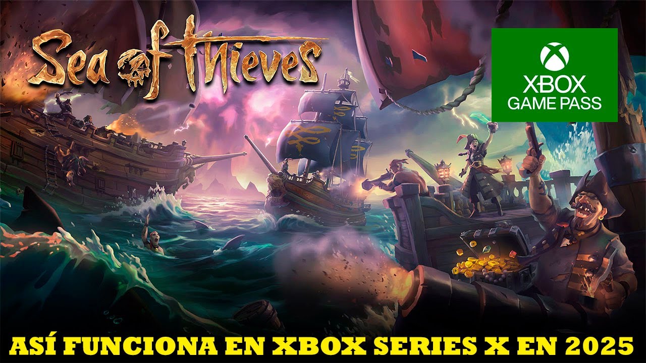 Sea of Thieves en 2025 | Así funciona en XBOX SERIES X - XBOX GAME PASS ...