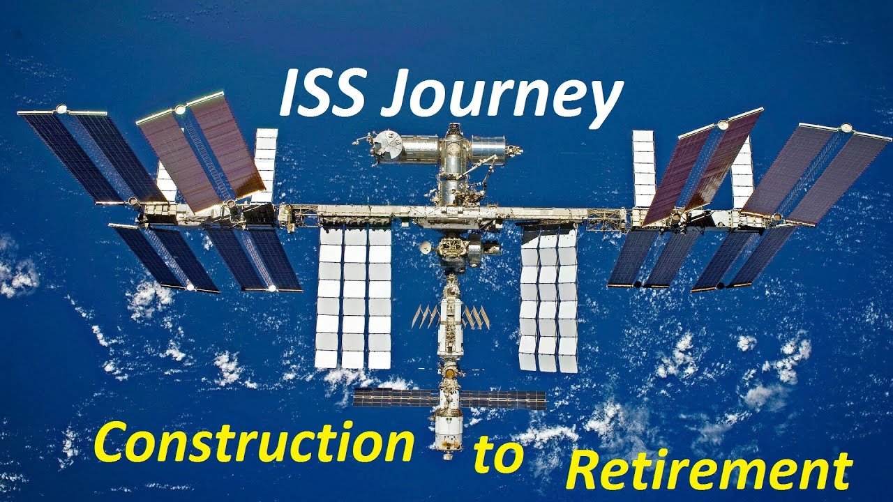 A Visit of International Space Station (ISS) | Construction to ...