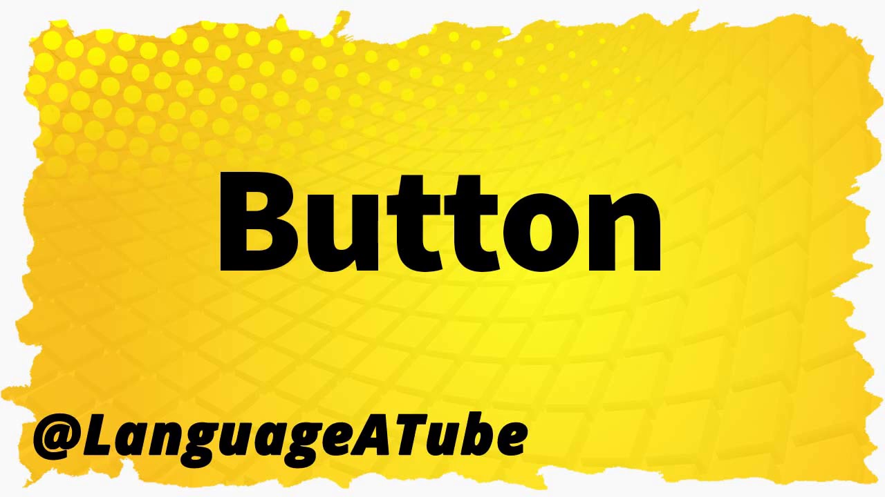 Button Pronunciation ⚡️ How To Pronounce Button! - YouTube