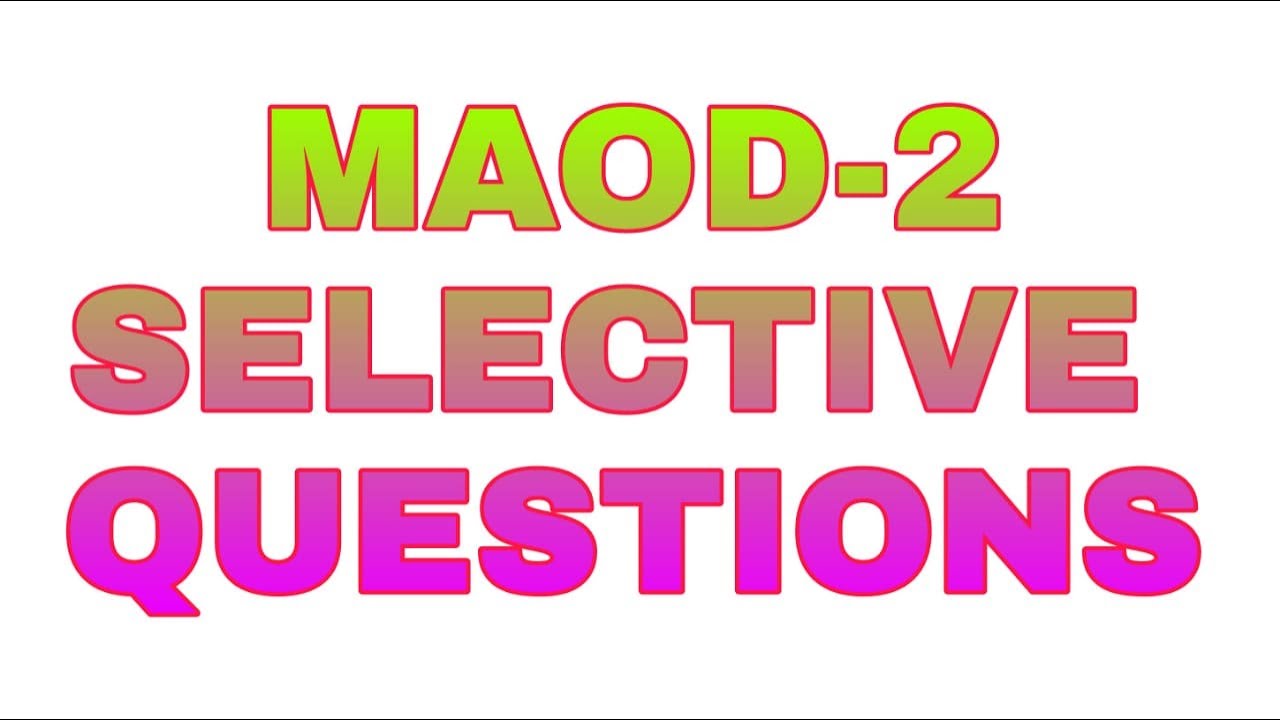 MAOD-2 SELECTIVE QUESTIONS// MA 1ST SEMESTER// MAOD-2 SELECTIVE ...