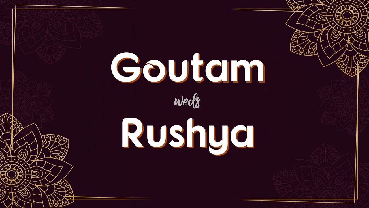 GOUTAM weds RUSHYA \\ 27-10-2024 morning 6 a.m. onwards \\ NITHIN ...