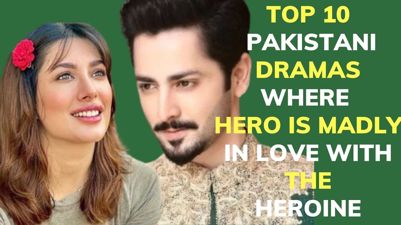 Top 10 Pakistani Dramas Where Hero Is Madly In Love With The Heroine ...