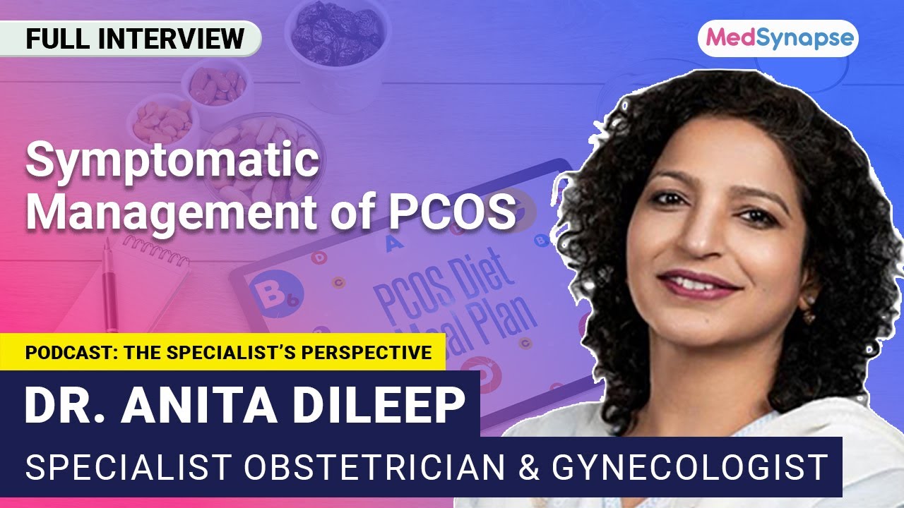 Symptomatic management of PCOS With Dr.Anita Dileep | MedSynapse - YouTube