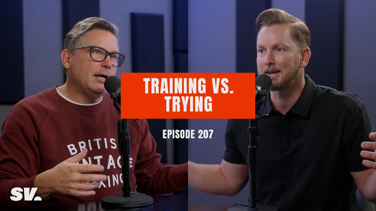 #207 - Training vs. Trying - YouTube