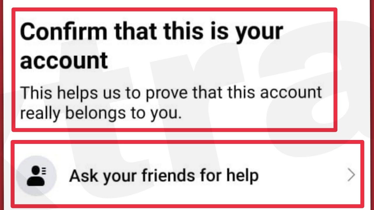 Facebook || Confirm that this is your account & Ask your friends for ...