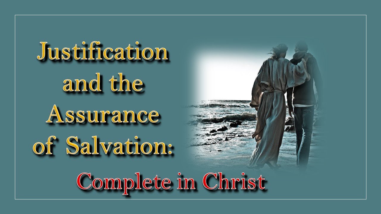 3 Justification and the Assurance of Salvation - YouTube