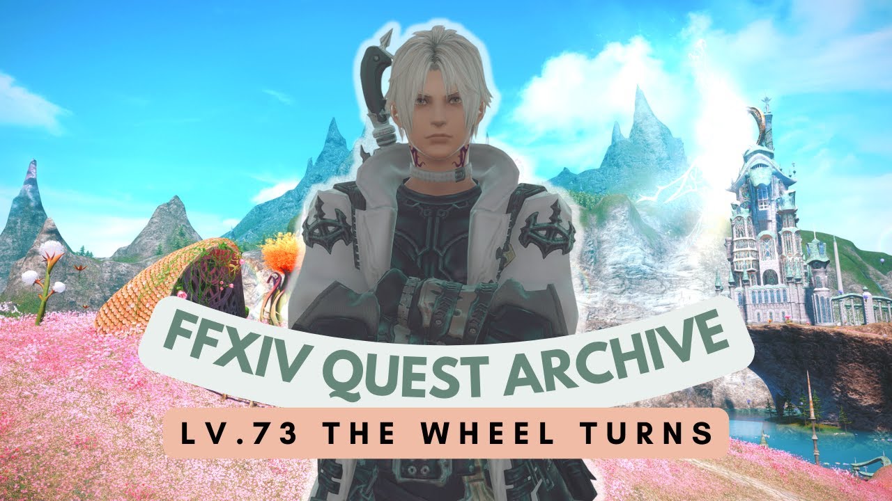 Shadowbringers: Lv.73 The Wheel Turns // FFXIV Quest Archive - YouTube