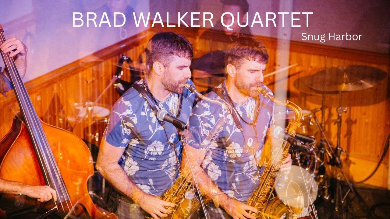 BRAD WALKER QUARTET at SNUG HARBOR - YouTube