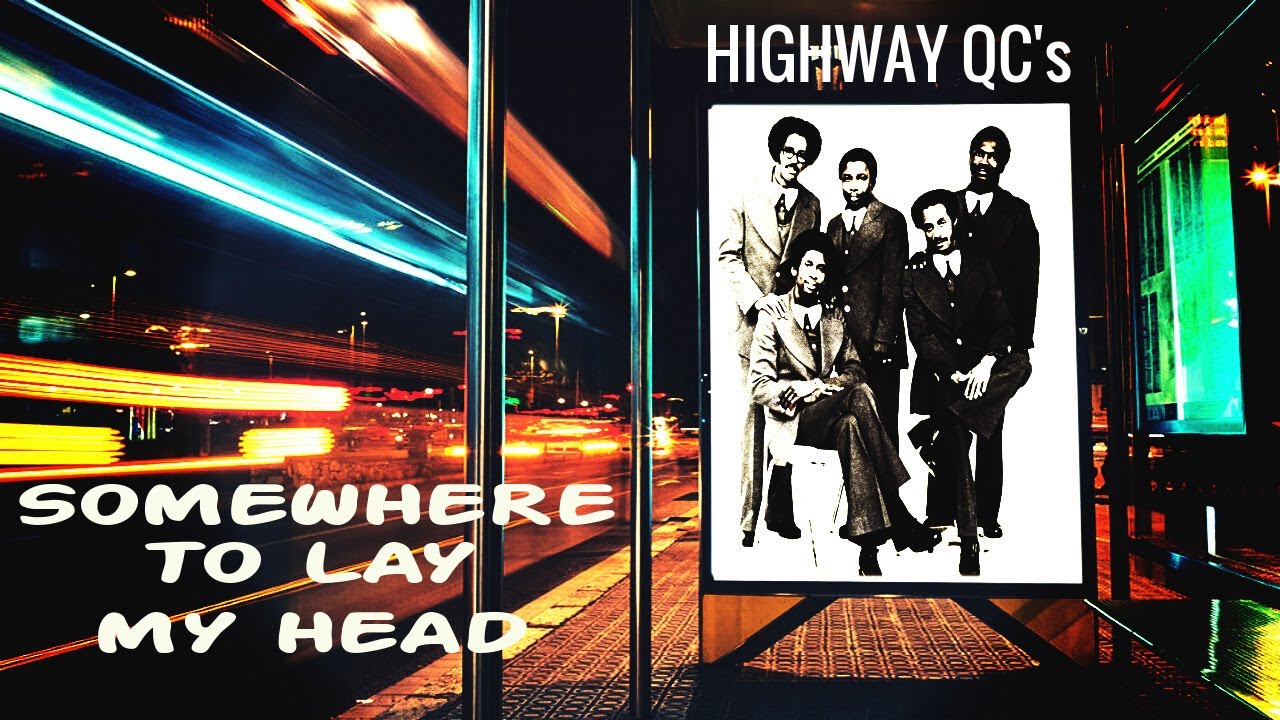 Somewhere To Lay My Head - The Highway QC's - YouTube