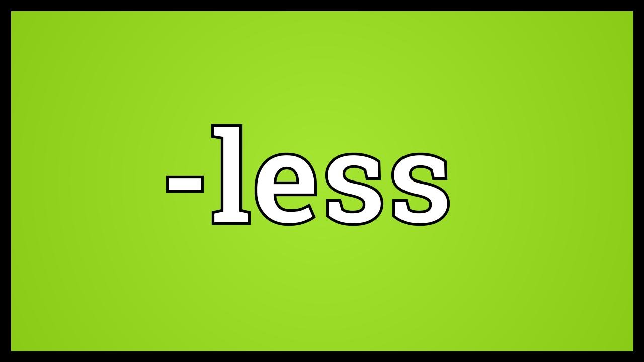 -less Meaning - YouTube -less Meaning - YouTube