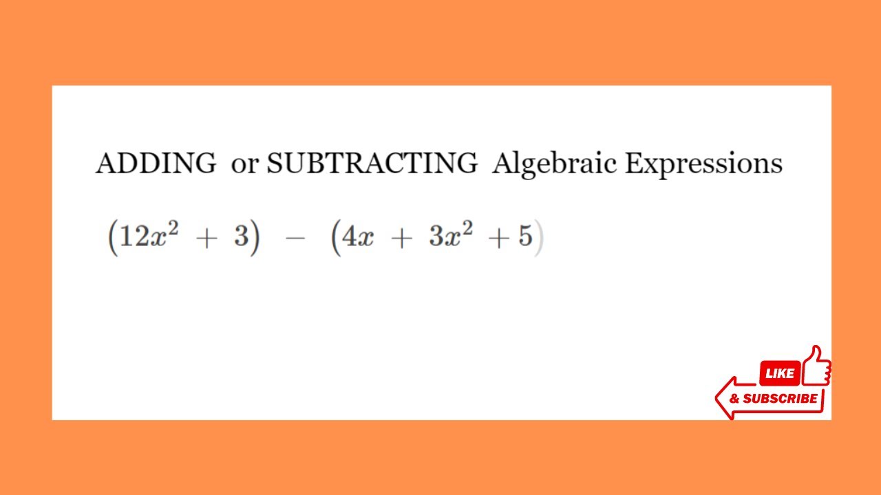 Adding & Subtracting Algebraic Expressions - YouTube