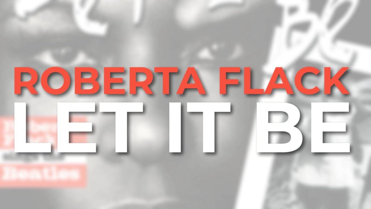 Roberta Flack - Let It Be (Official Audio) - YouTube