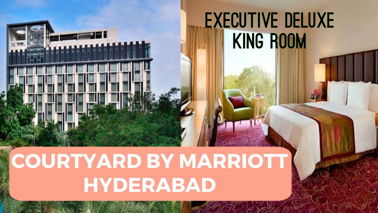 Luxury Courtyard by Marriott Hyderabad Executive Deluxe King Room Tour ...