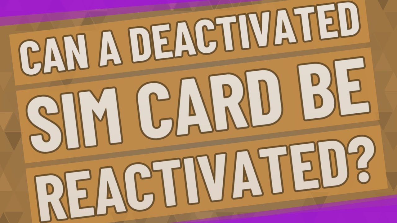 Can a deactivated SIM card be reactivated? - YouTube