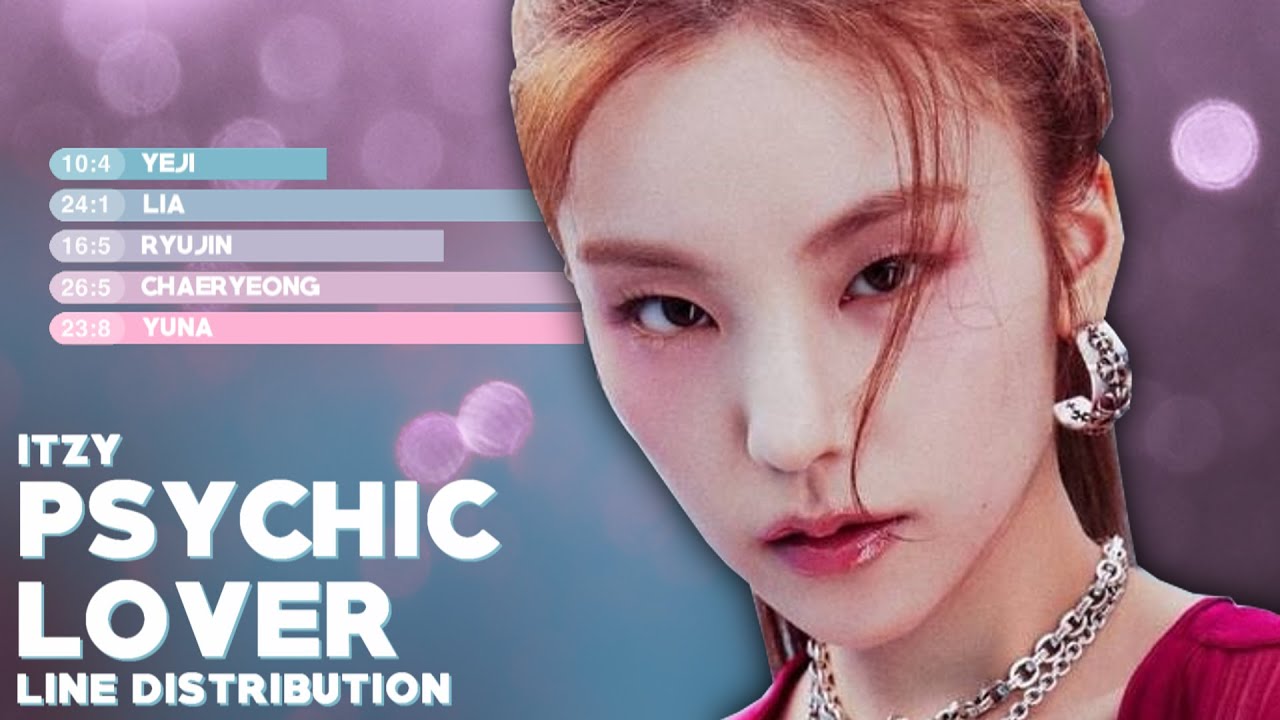 ITZY "Psychic Lover" Line Distribution - YouTube