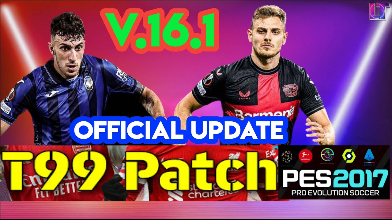 PES 2017 Official t99 patch v.16.1 Season Update 2024 - YouTube