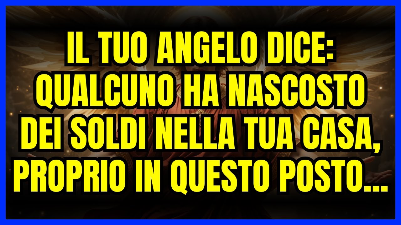 💰 IL TUO ANGELO DICE: QUALCUNO HA NASCOSTO DEI SOLDI NELLA TUA CASA ...