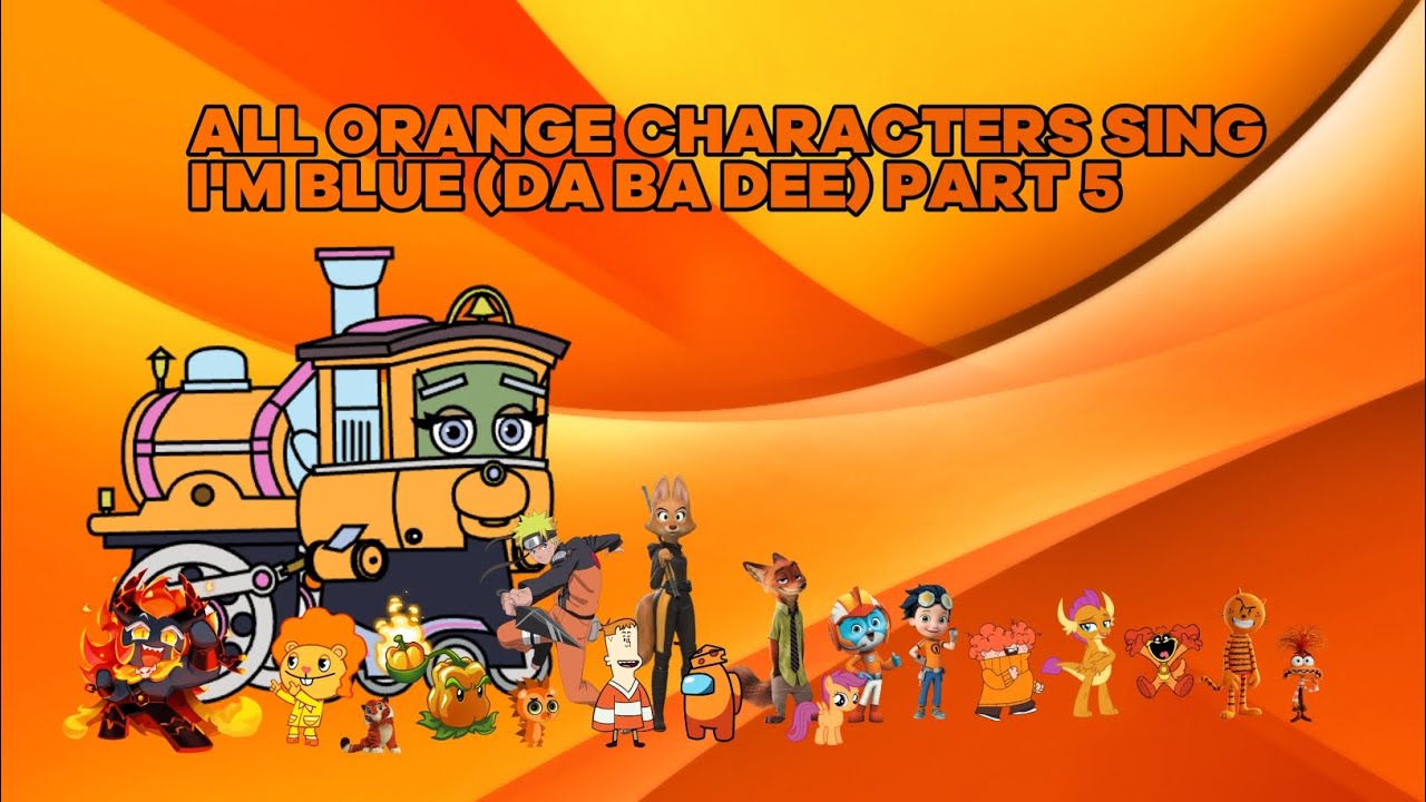🧡All Orange Characters Sing I'm blue (Da Ba Dee) Part 5🧡 - YouTube