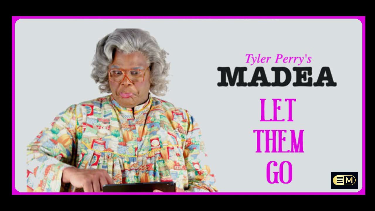 Madea | Let Them Go (Life Changing Advice) - YouTube