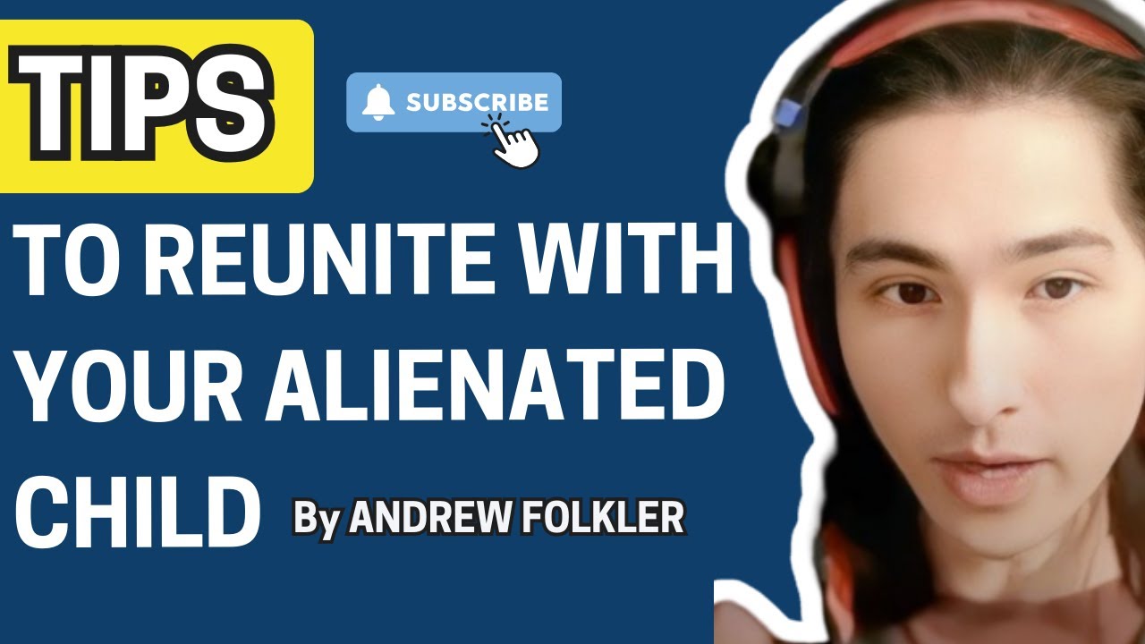 Tips to reunite with your Alienated Child - YouTube