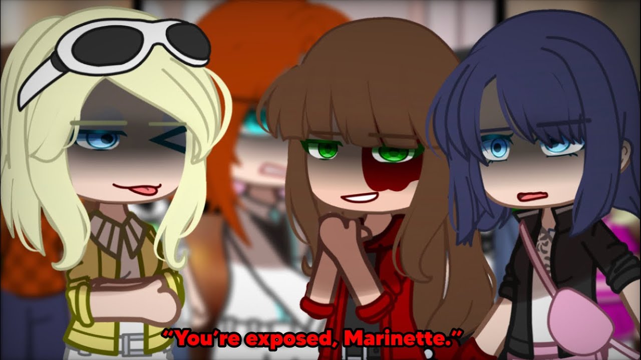 Lila and Chloe exposes Marinette‼️ || [Miraculous Ladybug] || GACHA ...