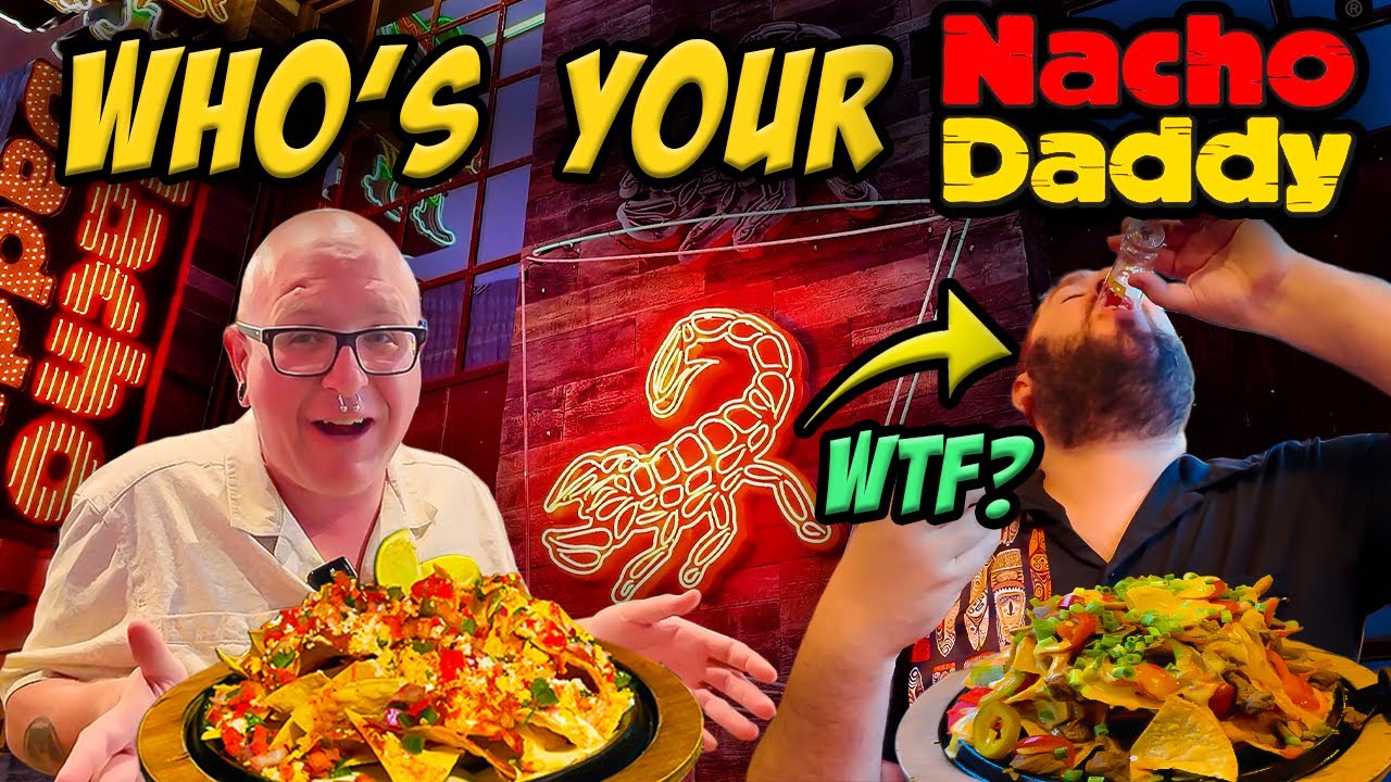 Nachos, Tacos, & Scorpions?! Nacho Daddy is WILD! | A Las Vegas Strip ...