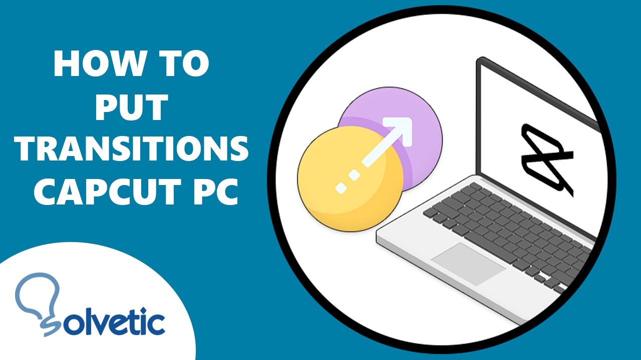 How To Put Transitions On CapCut PC YouTube How To Put Transitions On CapCut PC YouTube