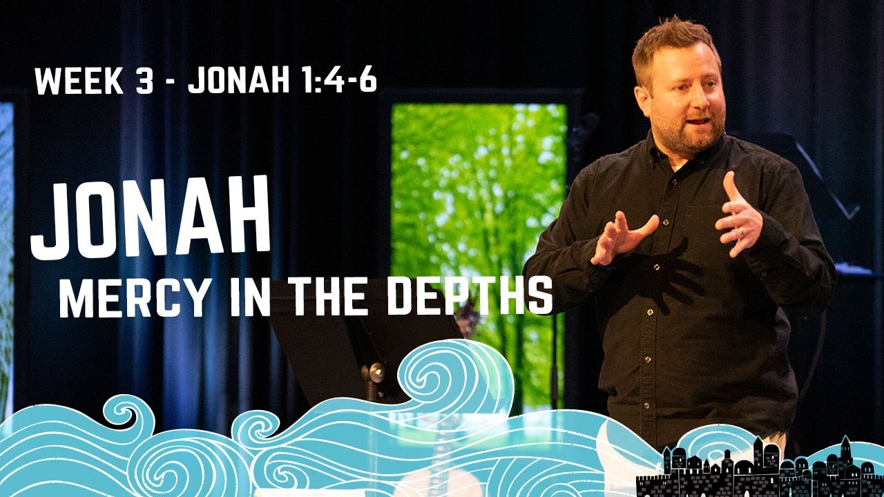 Jonah: Mercy in the Depths | Week 3 - Jonah 1:4-6 | Cam Stephens ...