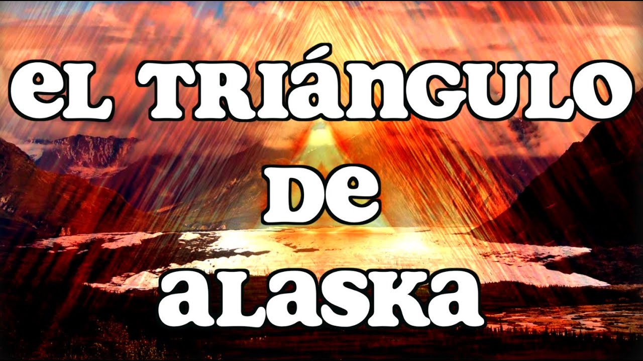 El Misterioso Triángulo de Alaska - YouTube