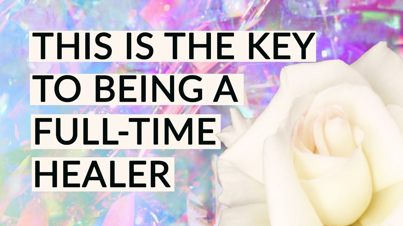 This is the key to being a full time healer - YouTube