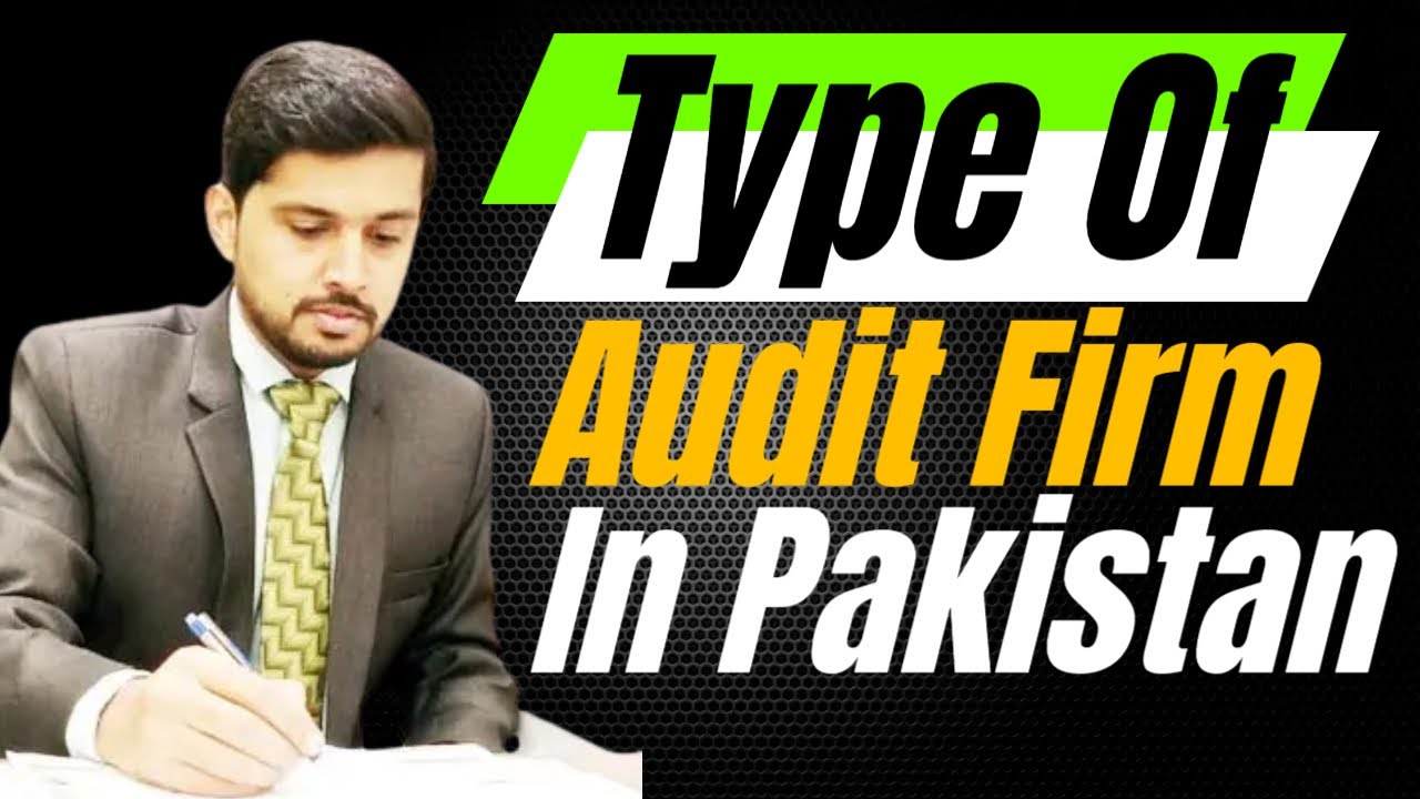Type and Top Big 10 Audit Firms in Pakistan - YouTube