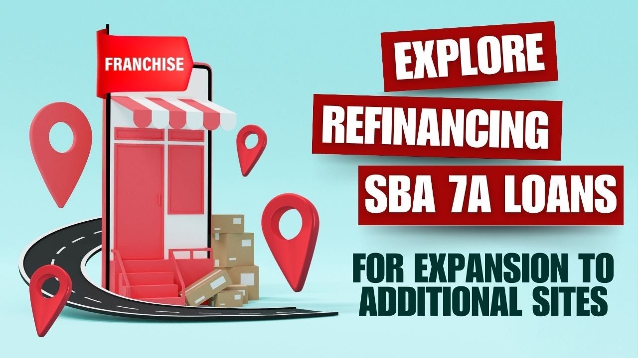 Franchise Owners Explore Refinancing SBA 7A Loans for Expansion to ...