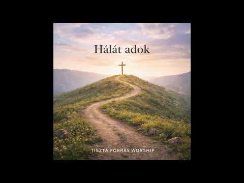 Hálát adok - Keresztény dicséret
