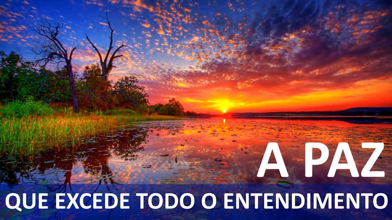 A paz que excede todo entendimento - YouTube