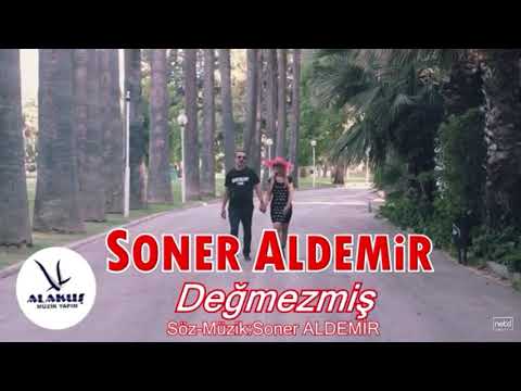 SONER ALDEMİR - DEĞMEZMİŞ