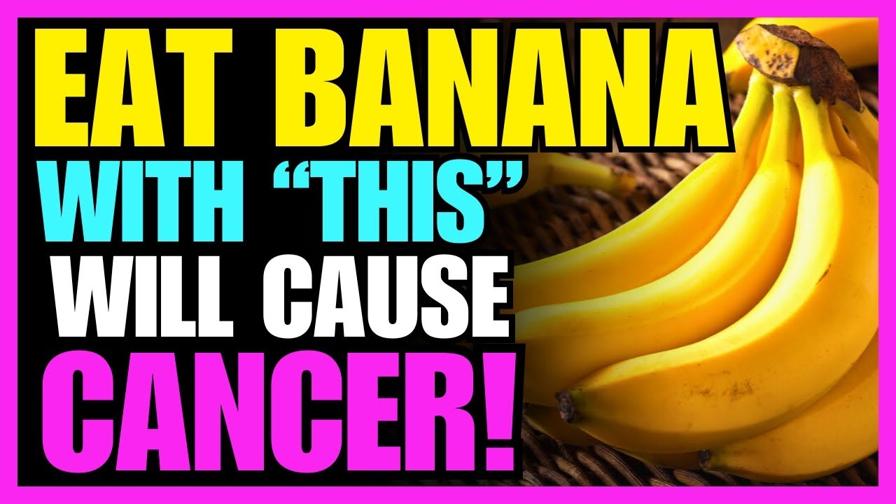 Never Eat Banana with "This"🍌 Cause Cancer and Dementia! 3 Best & Worst ...