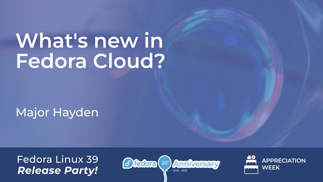 What's New in Fedora Cloud? ‒ F39 Release Party - YouTube