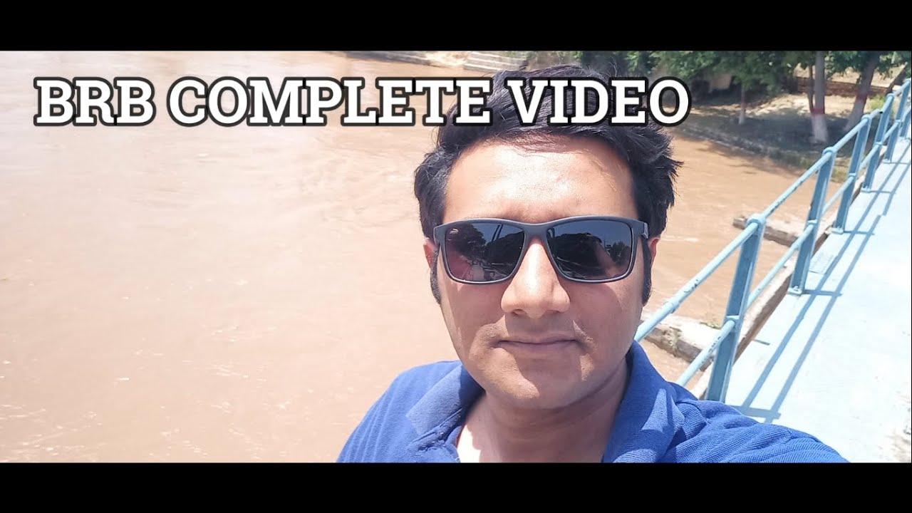 COMPLETE TOUR OF Bambawali-Ravi-Bedian Canal (BRB ) || 2023|| - YouTube